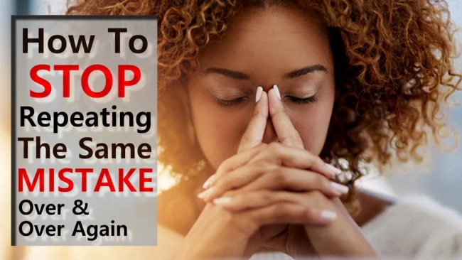 Breaking The Cycle Of Repeating Mistakes — 247Hitz.Com