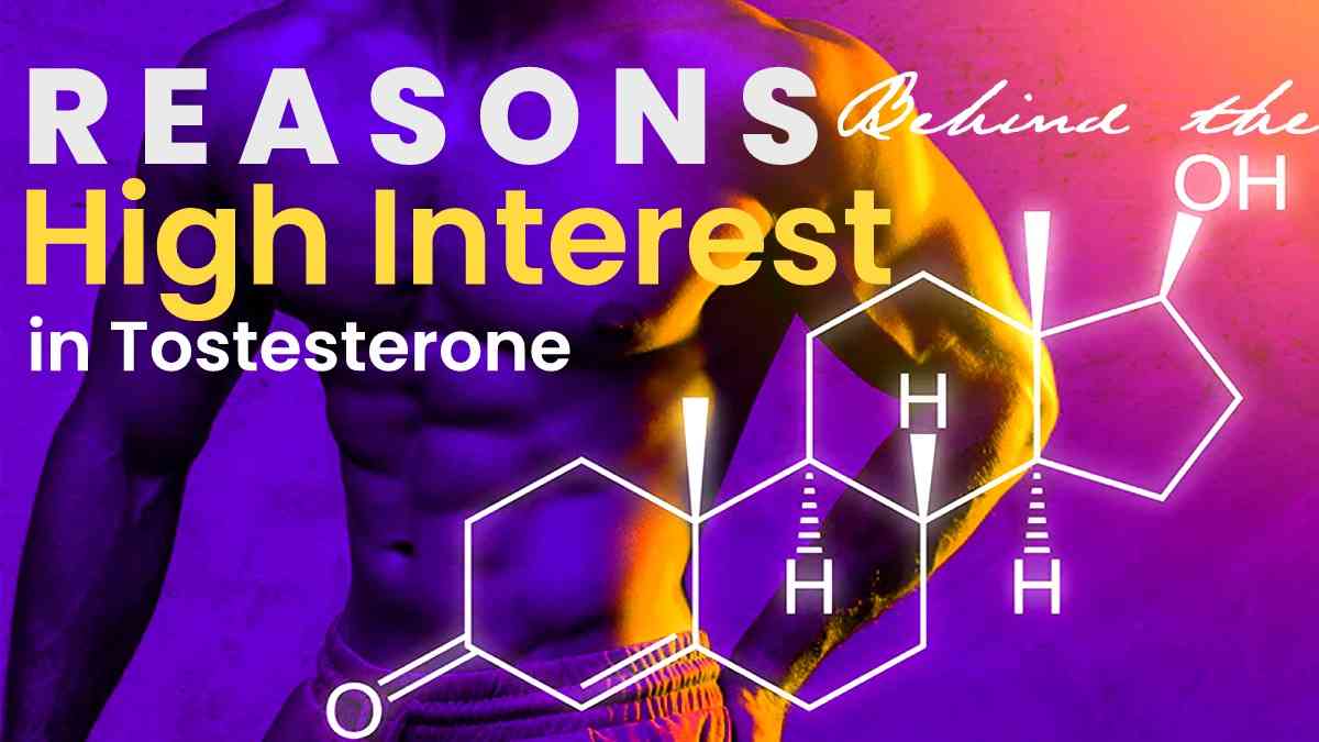 Unraveling The Reasons Behind The Surging Interest In Testosterone ...