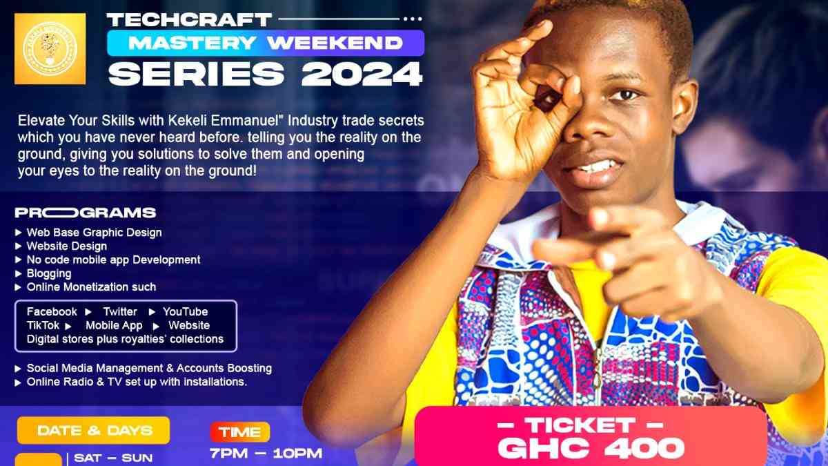 TechCraft Mastery Weekend Series 2024: Elevate Your Skills With Kekeli Emmanuel! — 247Hitz.Com